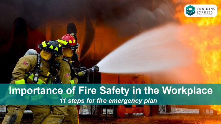 The Importance Of Fire Safety In The Workplace – Training Express