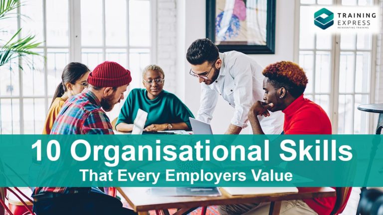 Top 10 Organisational Skills That Every Employers Value – Training Express