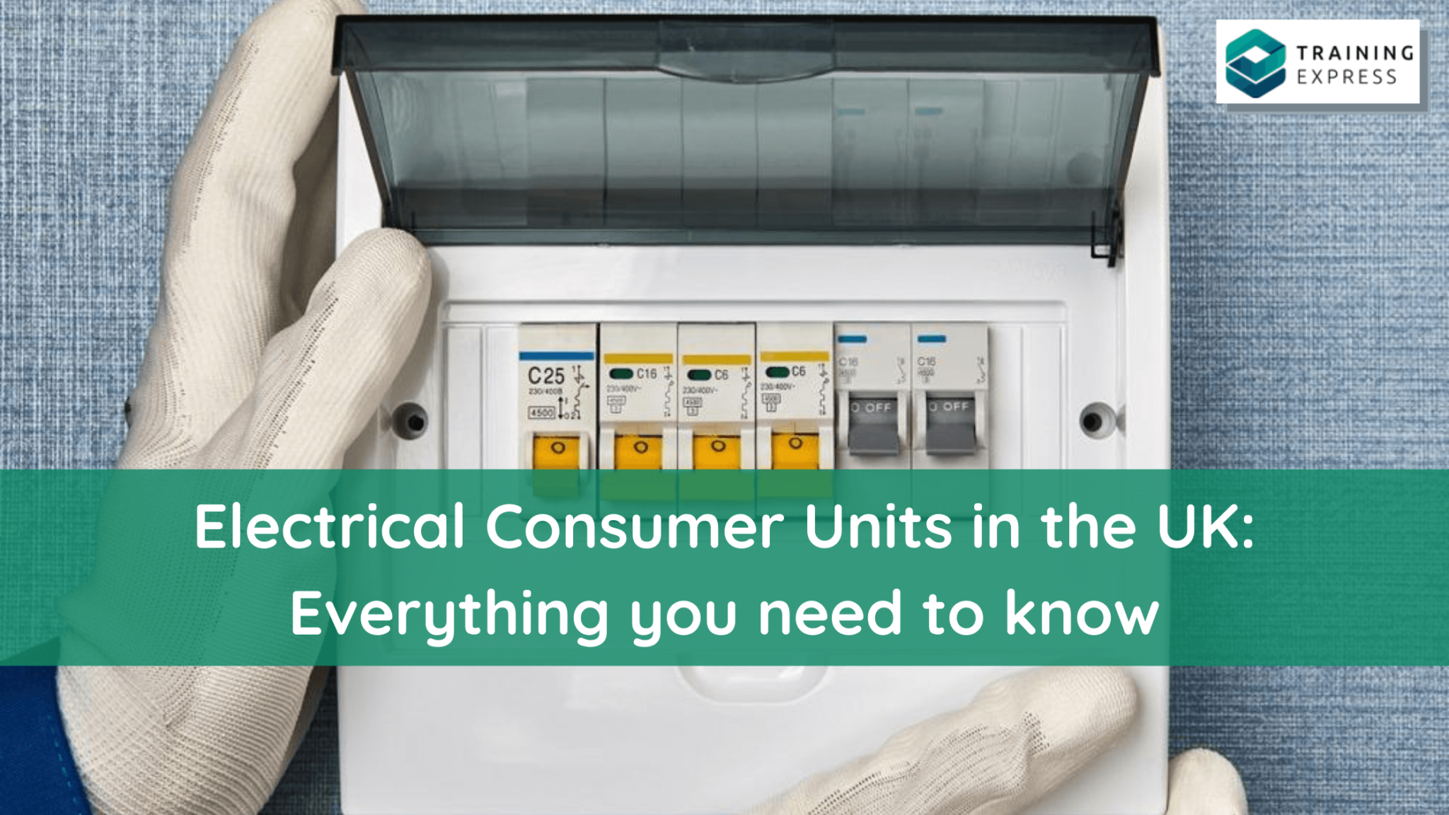 Electrical Consumer Units in the UK: Everything You Need to Know