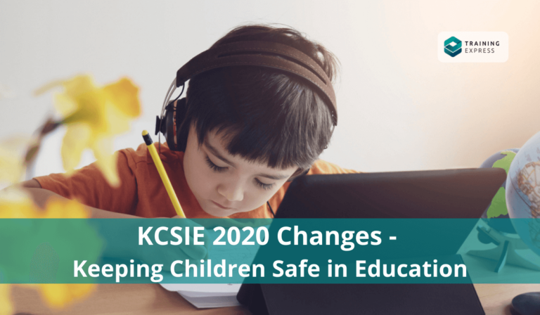 KCSIE 2020 Changes - Keeping Children Safe in Education – Training Express