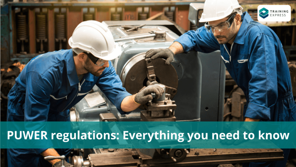 PUWER Regulations: The Precise Course – Training Express