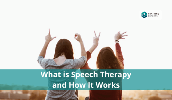 What is Speech Therapy and How It Works – Training Express