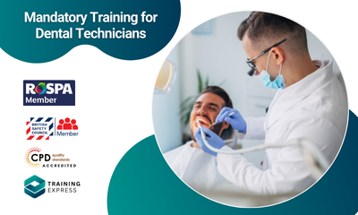 Mandatory Training for Dental Technicians – Training Express
