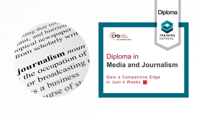 Diploma in Media and Journalism – Training Express