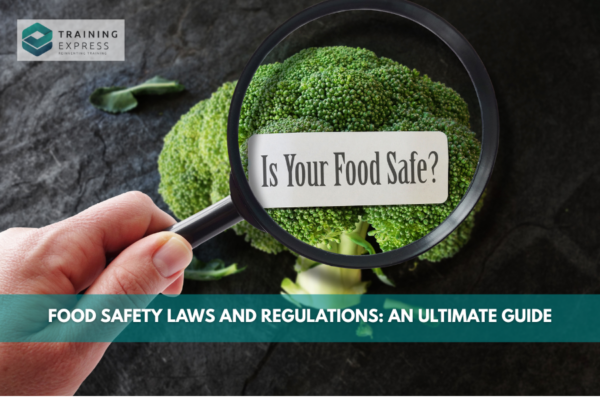 Food Safety Laws and Regulations: An Ultimate Guide in 2025